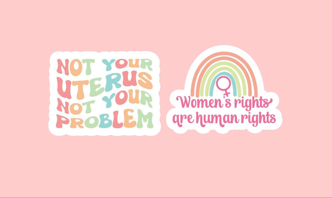 Women's Rights Stickers ~ Waterproof ~ Human Rights ~ Not Your Uterus ...