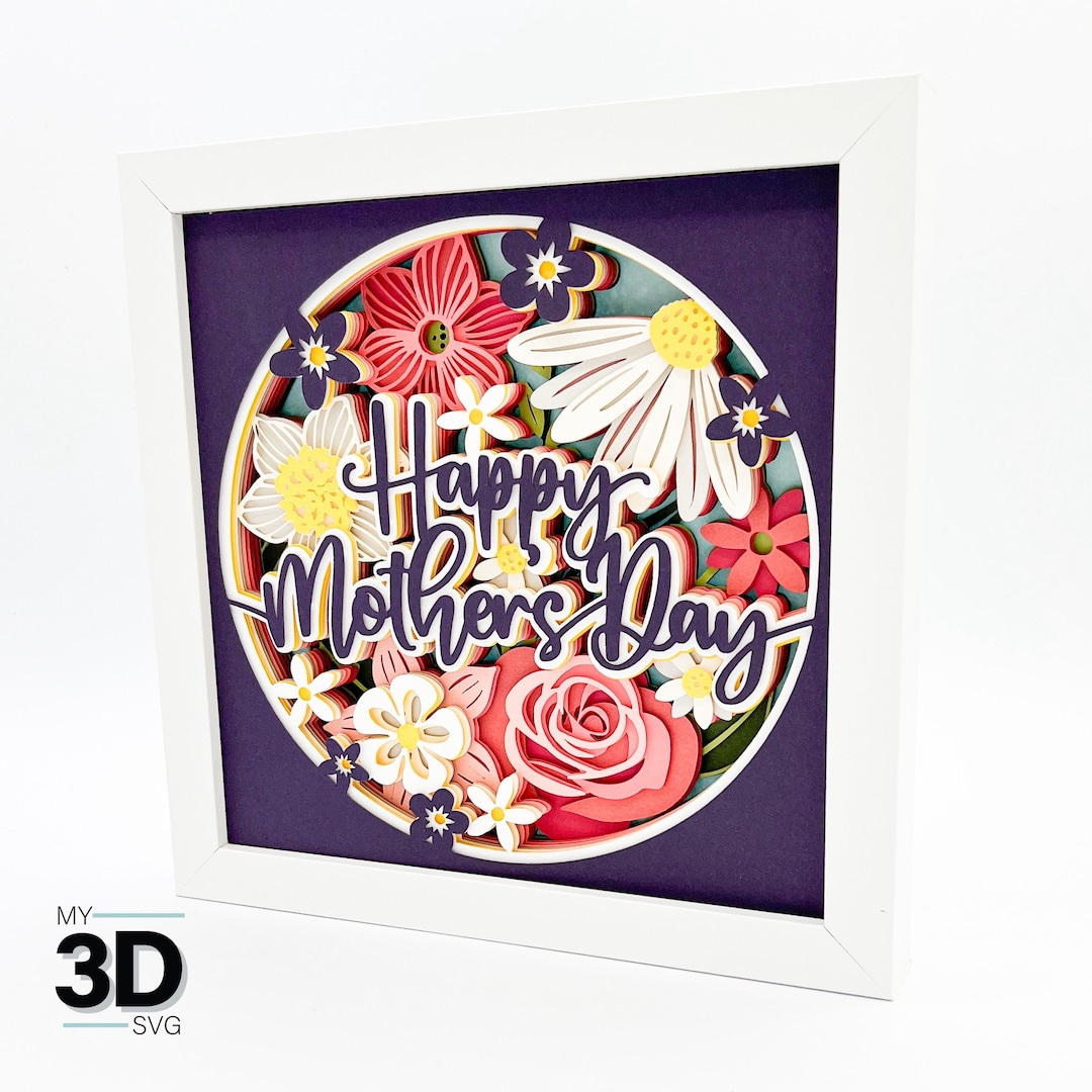 3D HAPPY MOTHER'S DAY Svg - 3d Mother's Day Shadowbox Svg - for Cricut ...