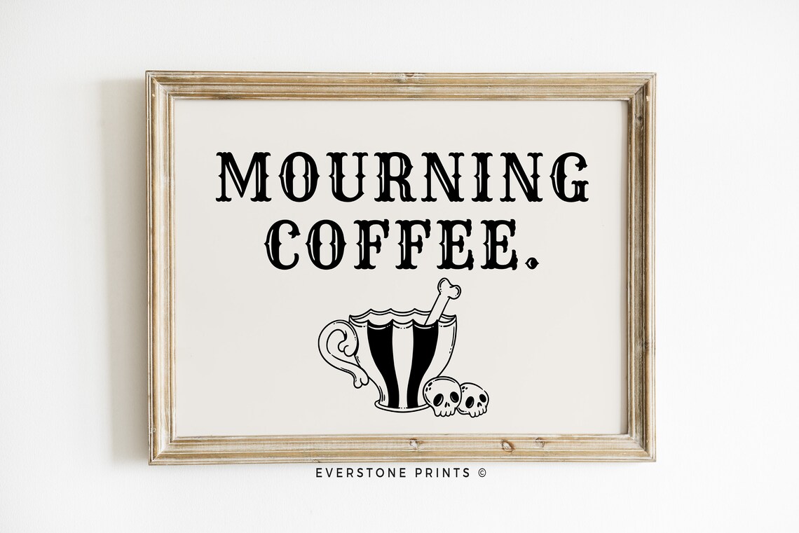 Mourning Coffee | Happy Halloween Art, Halloween Kitchen Print ...