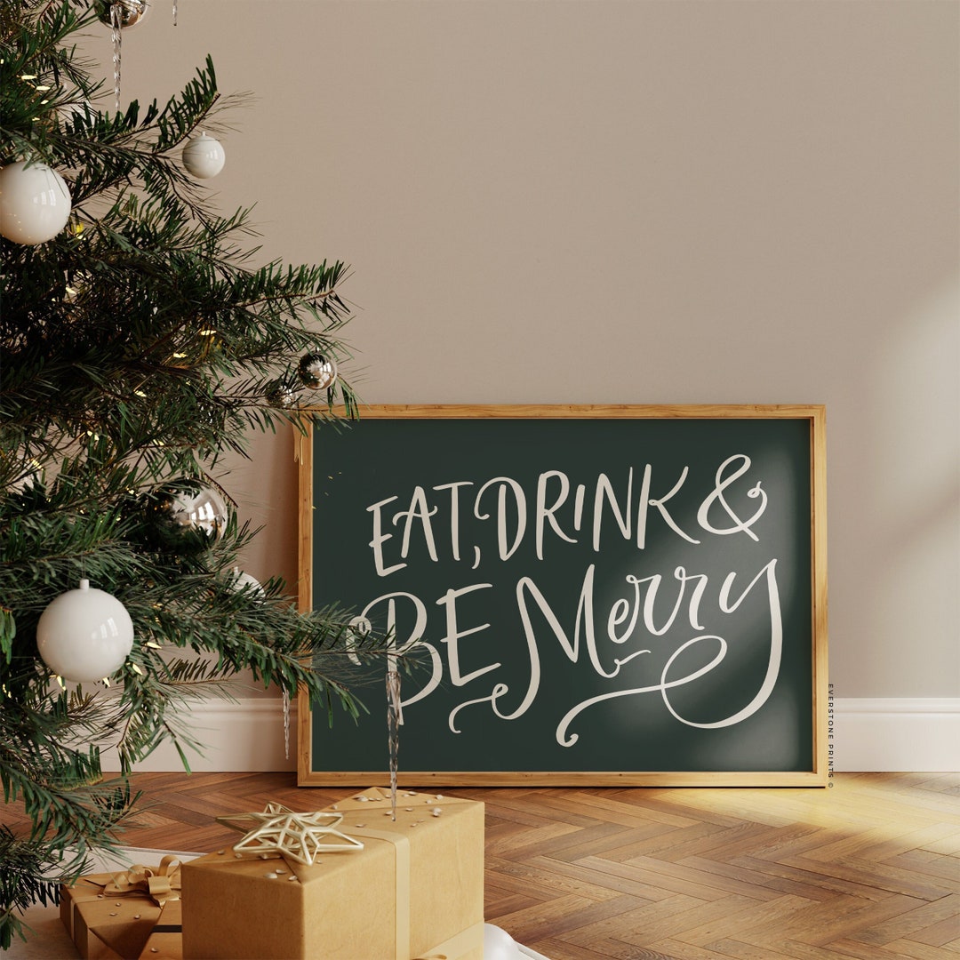 Eat Drink and Be Merry Print | Christmas Art, Christmas Printable ...