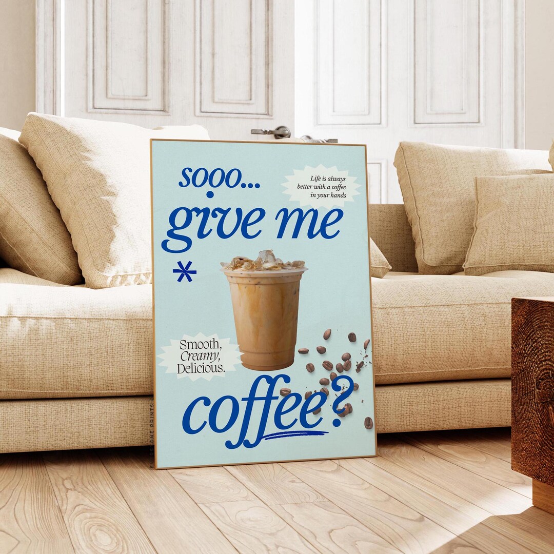 So Give Me Coffee Poster | Coffee Print, Printable Kitchen Art, Modern ...