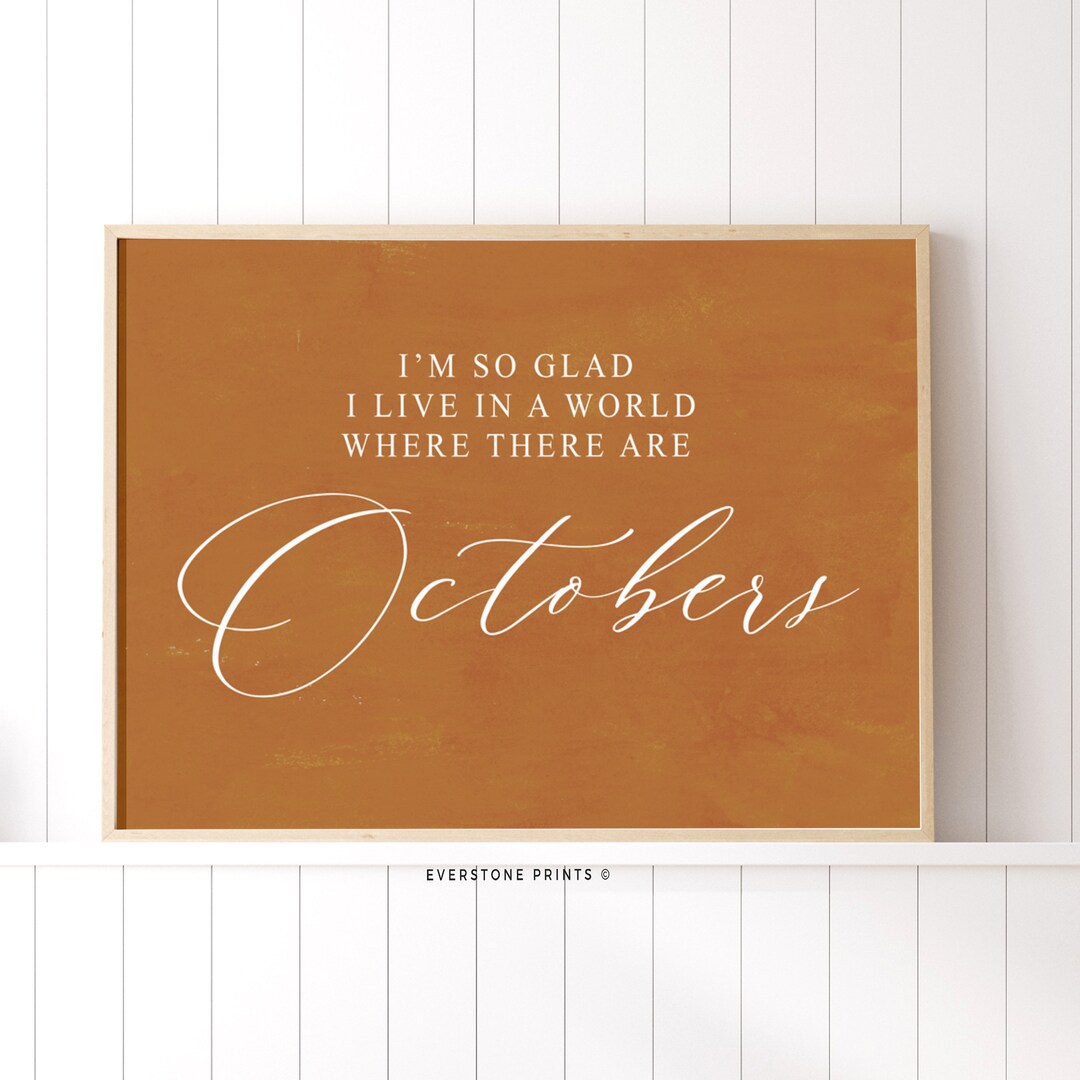 Fall Wall Decor | Im so Glad I Live in a World Where There Are Octobers ...