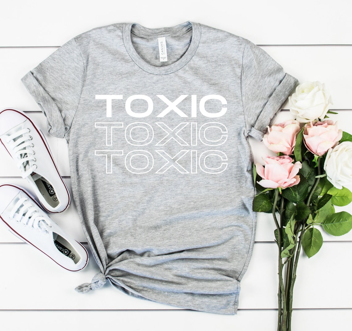 Toxic Toxic Toxic Shirt Women's Shirts Men Shirts | Etsy