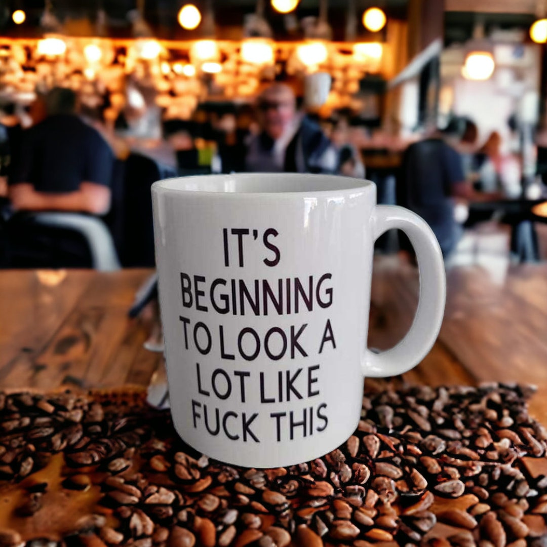 12oz Funny Ink-infused Mug It's Beginning to Look a Lot Like F This - Etsy