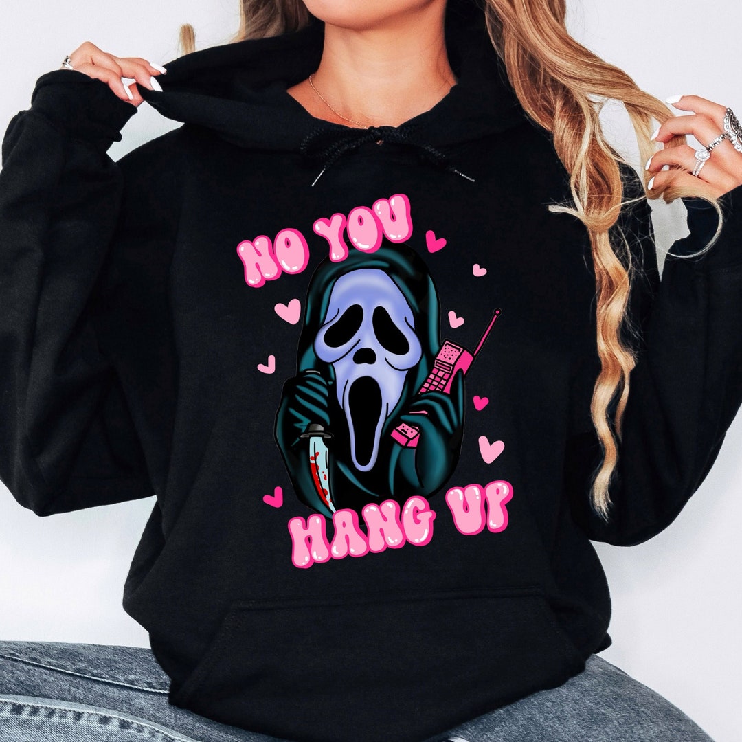 No You Hang up Ghostface Halloween Funny Hoodie: It's - Etsy