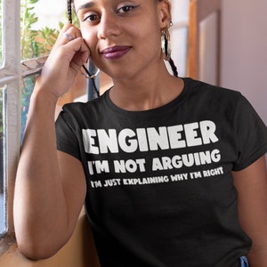 Engineer I'm Not Arguing Shirt | Funny Engineer T-shirt | Engineering Student Gift | Graduating ...