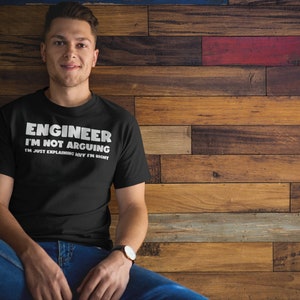 Engineer I'm Not Arguing Shirt | Funny Engineer T-shirt | Engineering Student Gift | Graduating ...