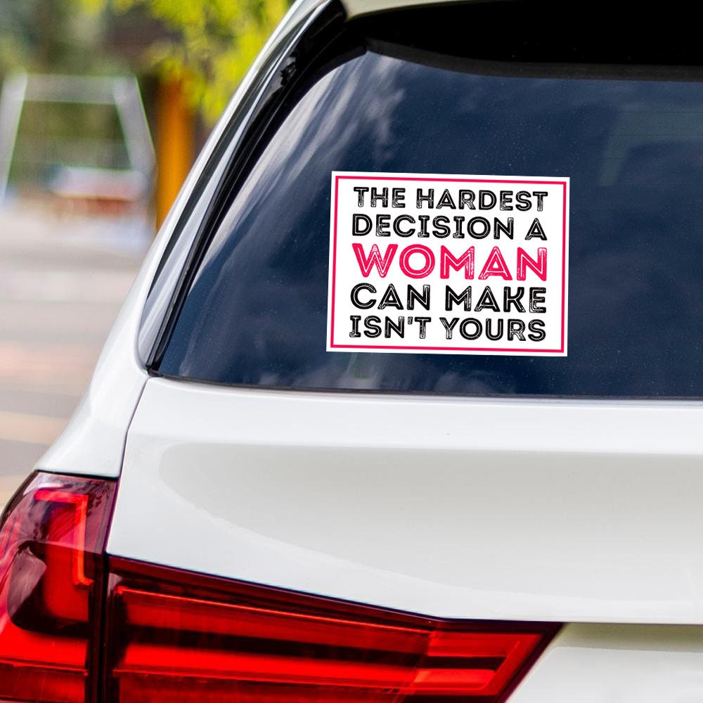 Womens Rights Sticker Vinyl Decal, Reproductive Freedom, the Hardest ...