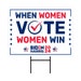 When Women Vote Women Win Yard Sign Coroplast Democracy Sign, Vote ...