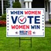 When Women Vote Women Win Yard Sign Coroplast Democracy Sign, Vote ...