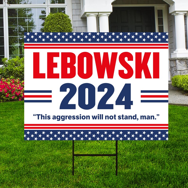 Lebowski 2024 Yard Sign Coroplast Funny Election Sign, Lebowski for ...
