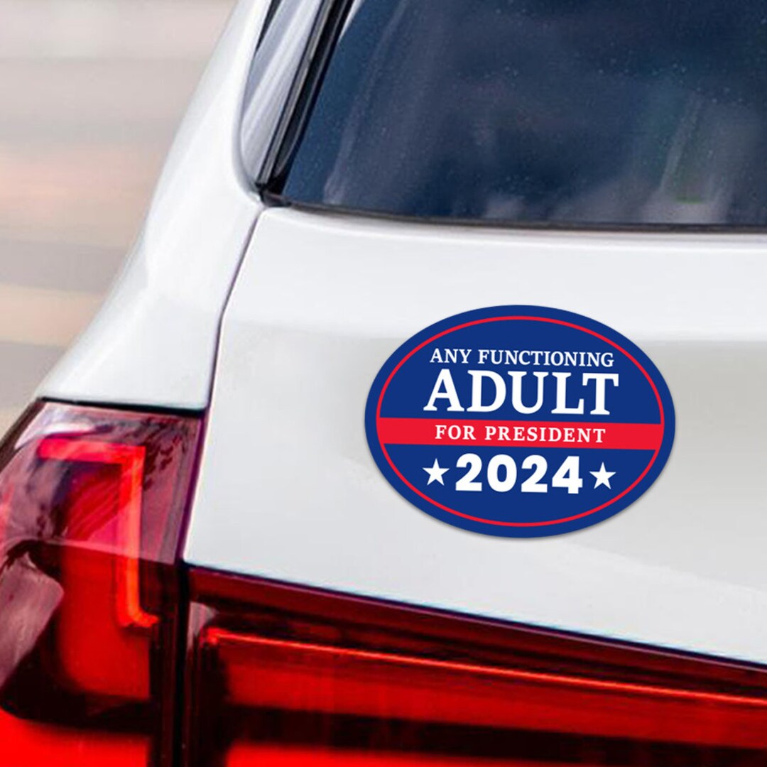 Any Functioning Adult 2024 Car Magnet Political Vehicle Magnet, 2024 ...