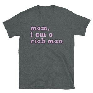 Mom I Am A Rich Man Shirt - Feminist Shirt Retro Font Feminist Gifts ...