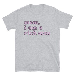 Mom I Am A Rich Man Shirt - Feminist Shirt Retro Font Feminist Gifts ...