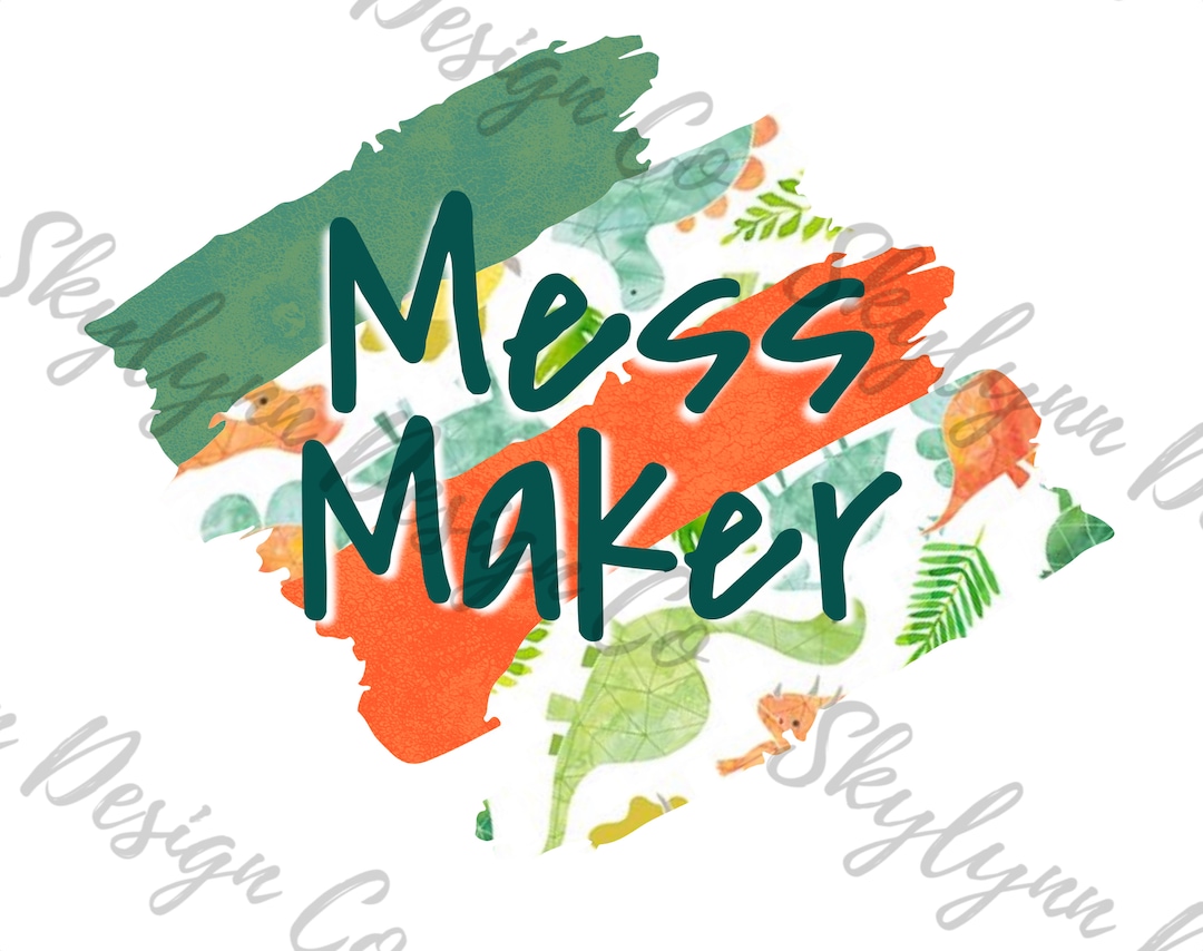 Mess Maker PNG, Print and Cut, Digital Download, PNG Sublimation - Etsy