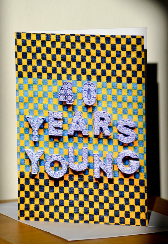The '40 Years Young' Birthday Card - Etsy
