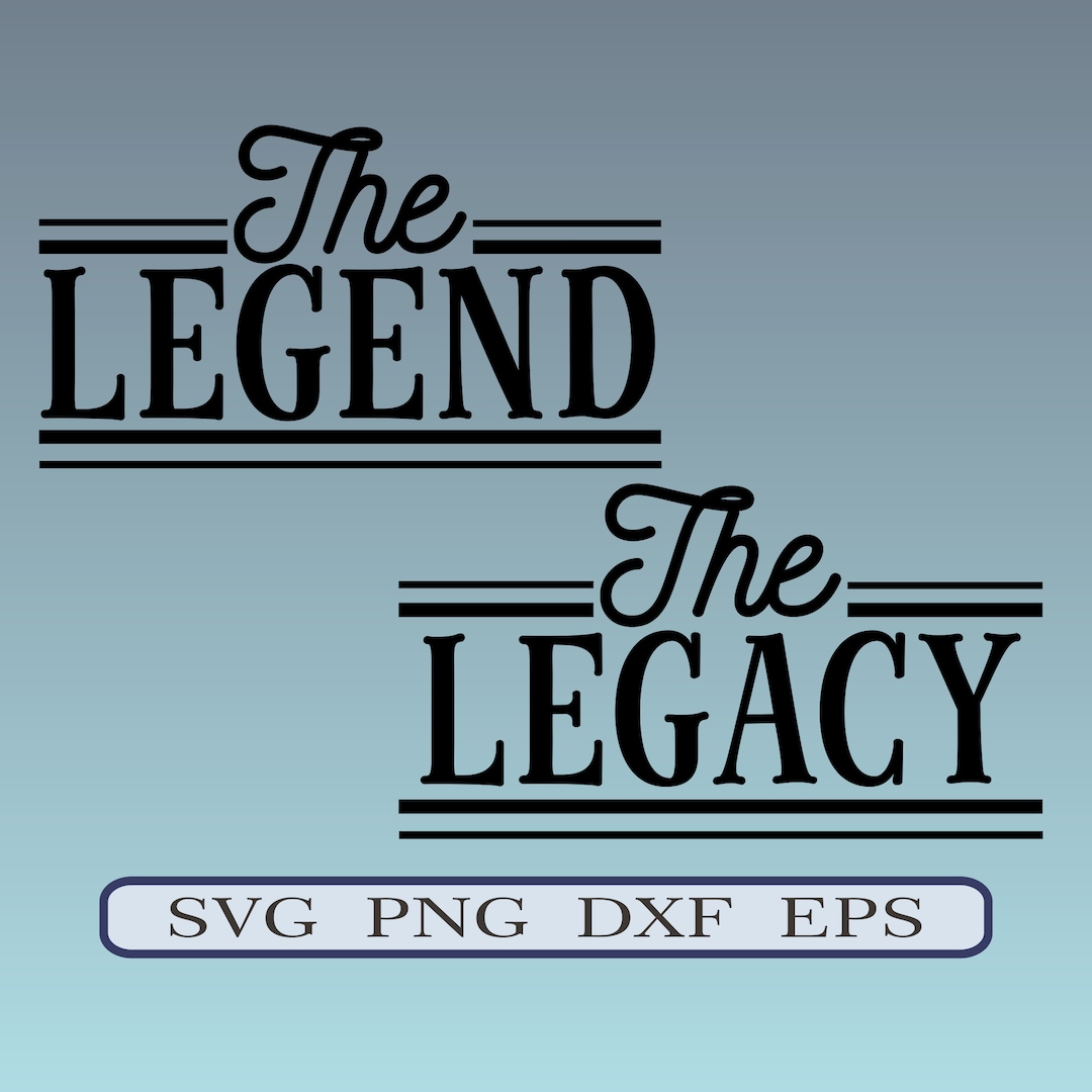 The Legend & the Legacy SVG Bundle, Mommy, Daddy and Me Cut File ...