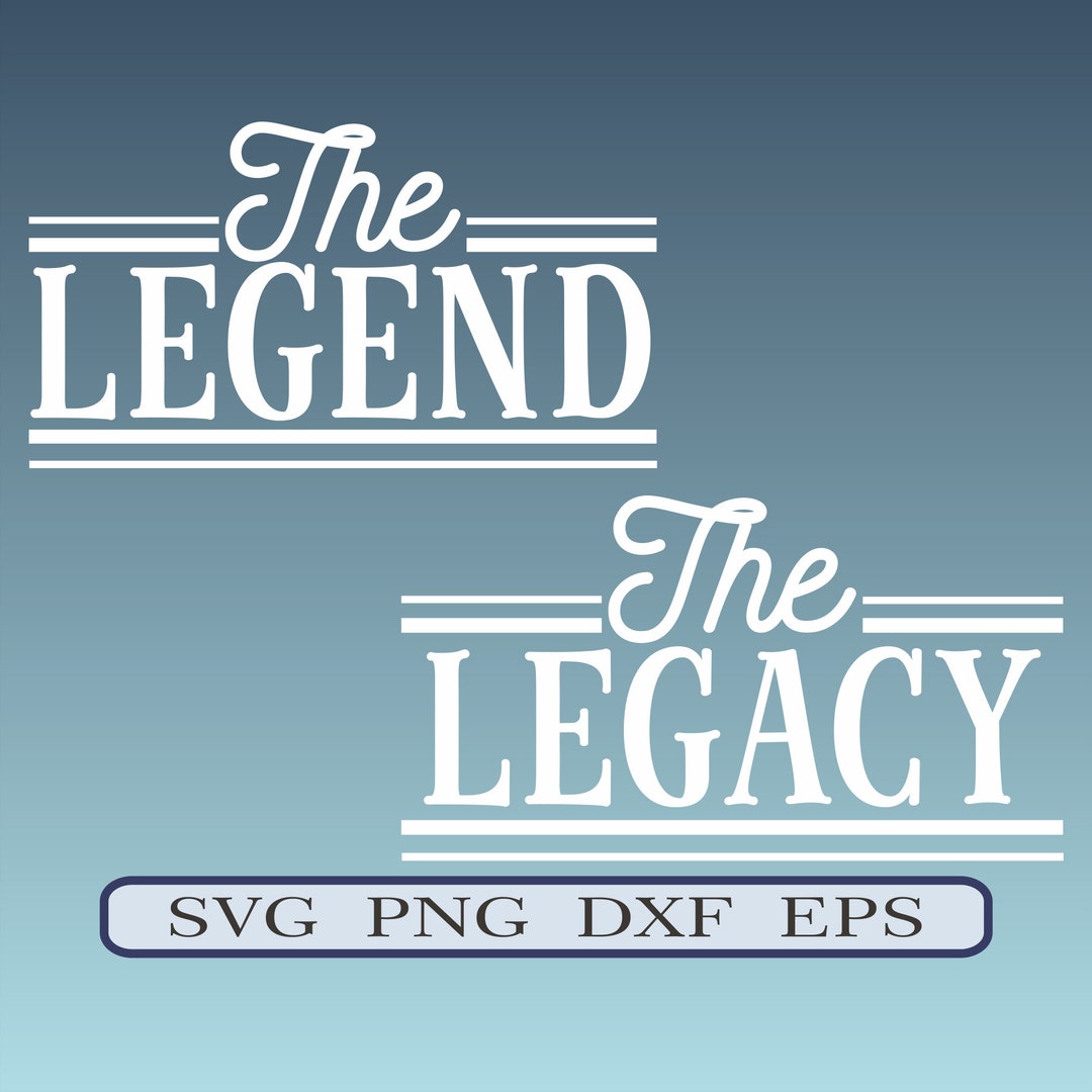 The Legend & the Legacy SVG Bundle, Mommy, Daddy and Me Cut File ...