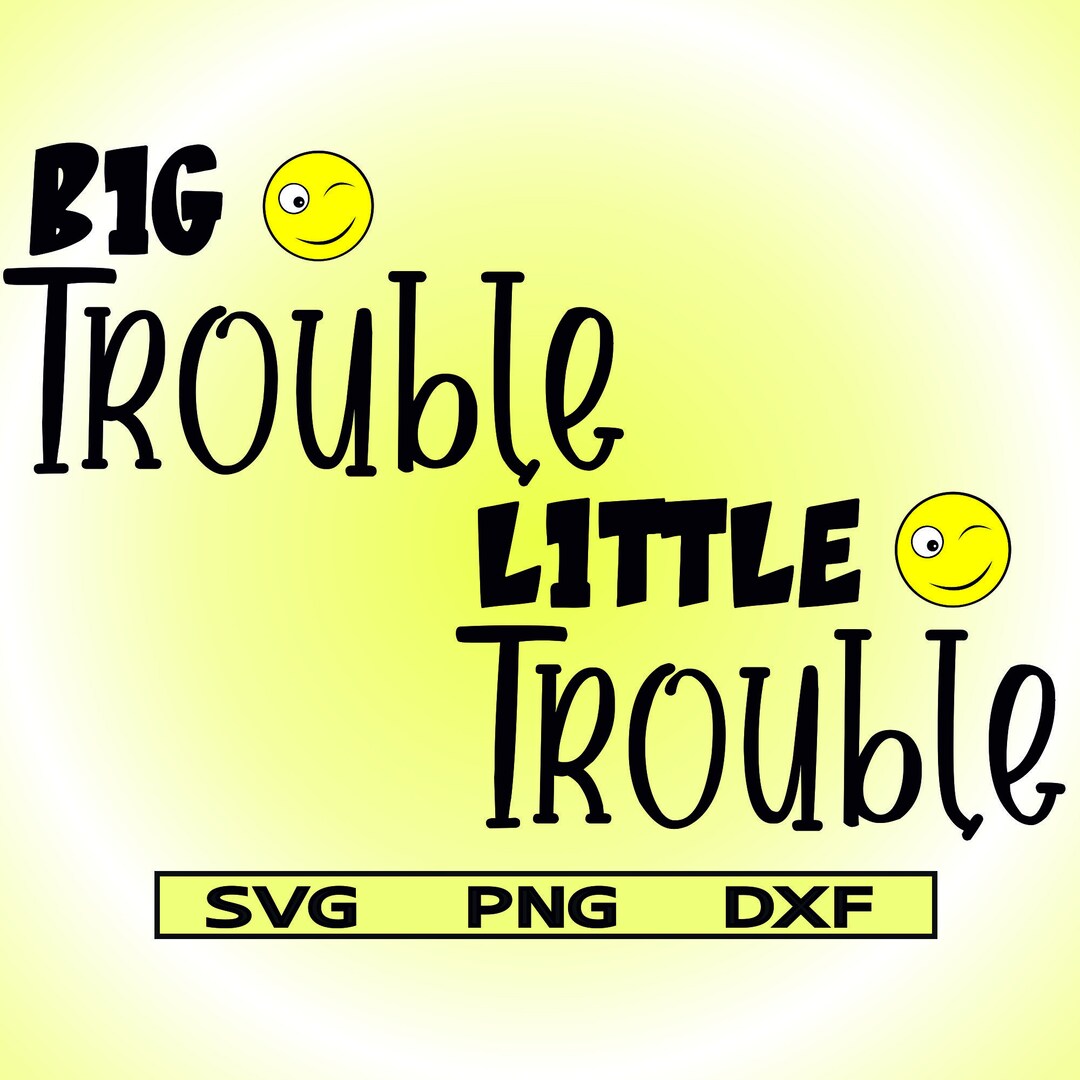 Big & Little Trouble SVG Png Dxf Bundle: Matching Family Shirt Cut File ...