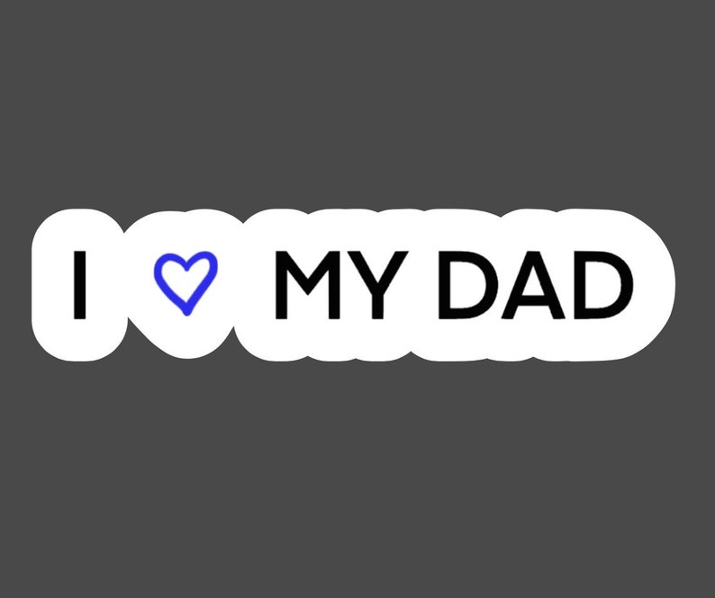 I Love My Dad Sticker - Etsy