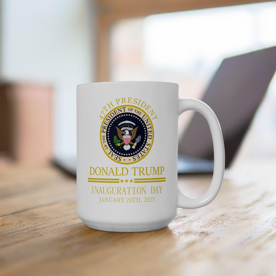 Trump Inauguration Day 2025 Coffee Mug: 47th President Memorabilia - Etsy