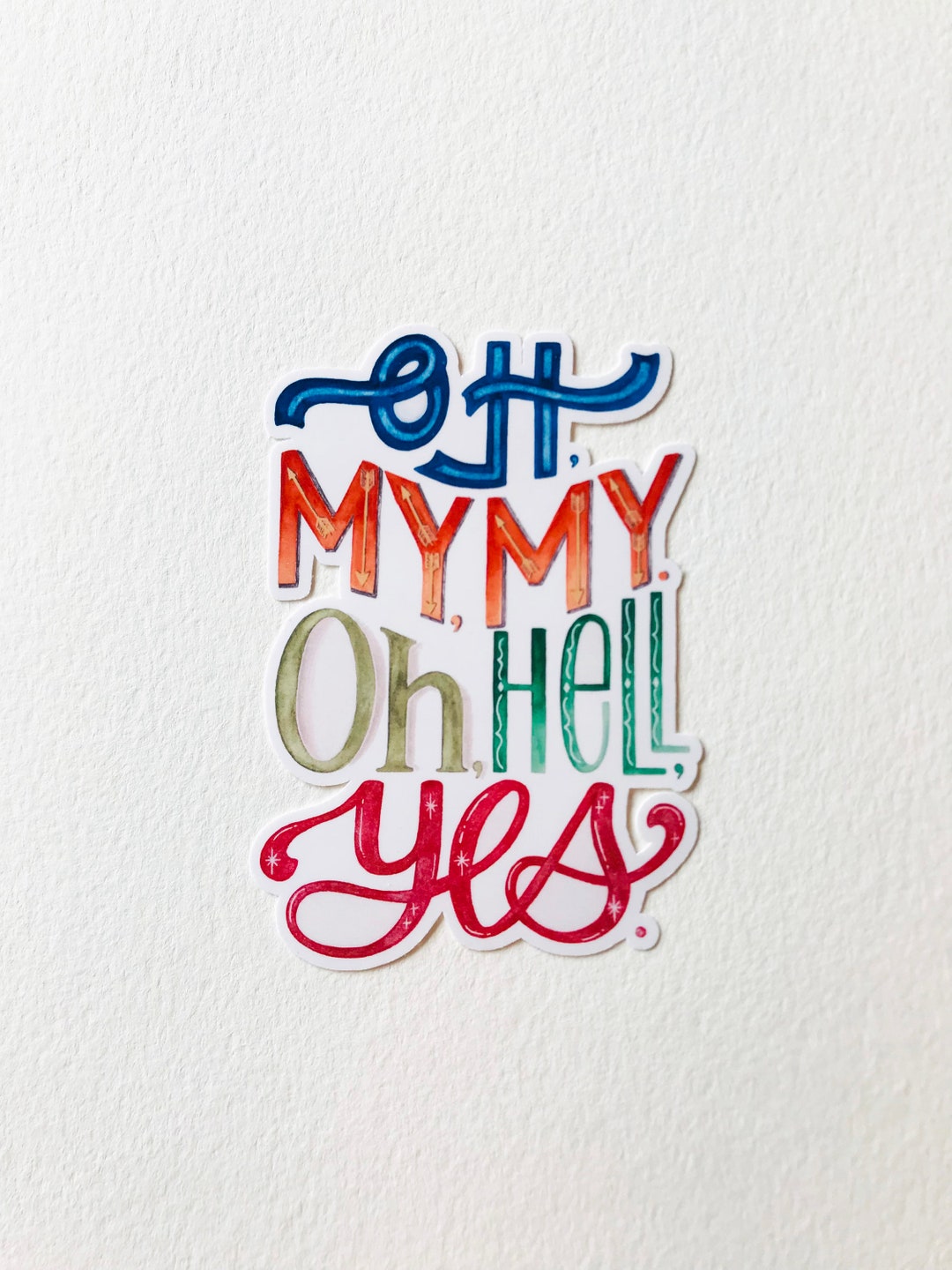 Oh My My Oh Hell Yes Sticker Water Resistant Hand - Etsy