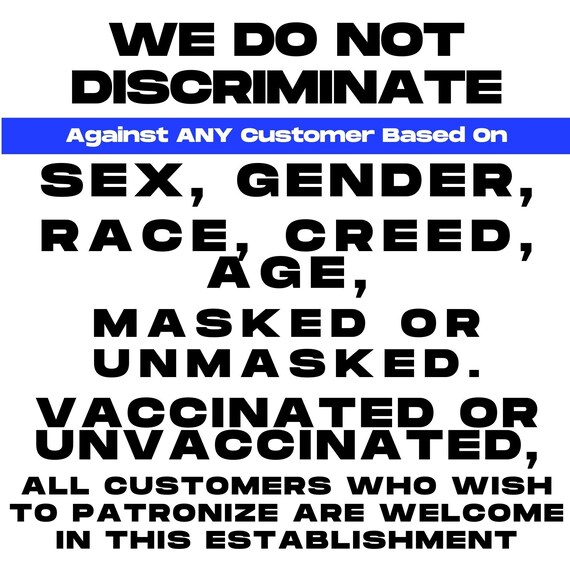 We Do Not Discriminate Sign Business Sign Against the | Etsy