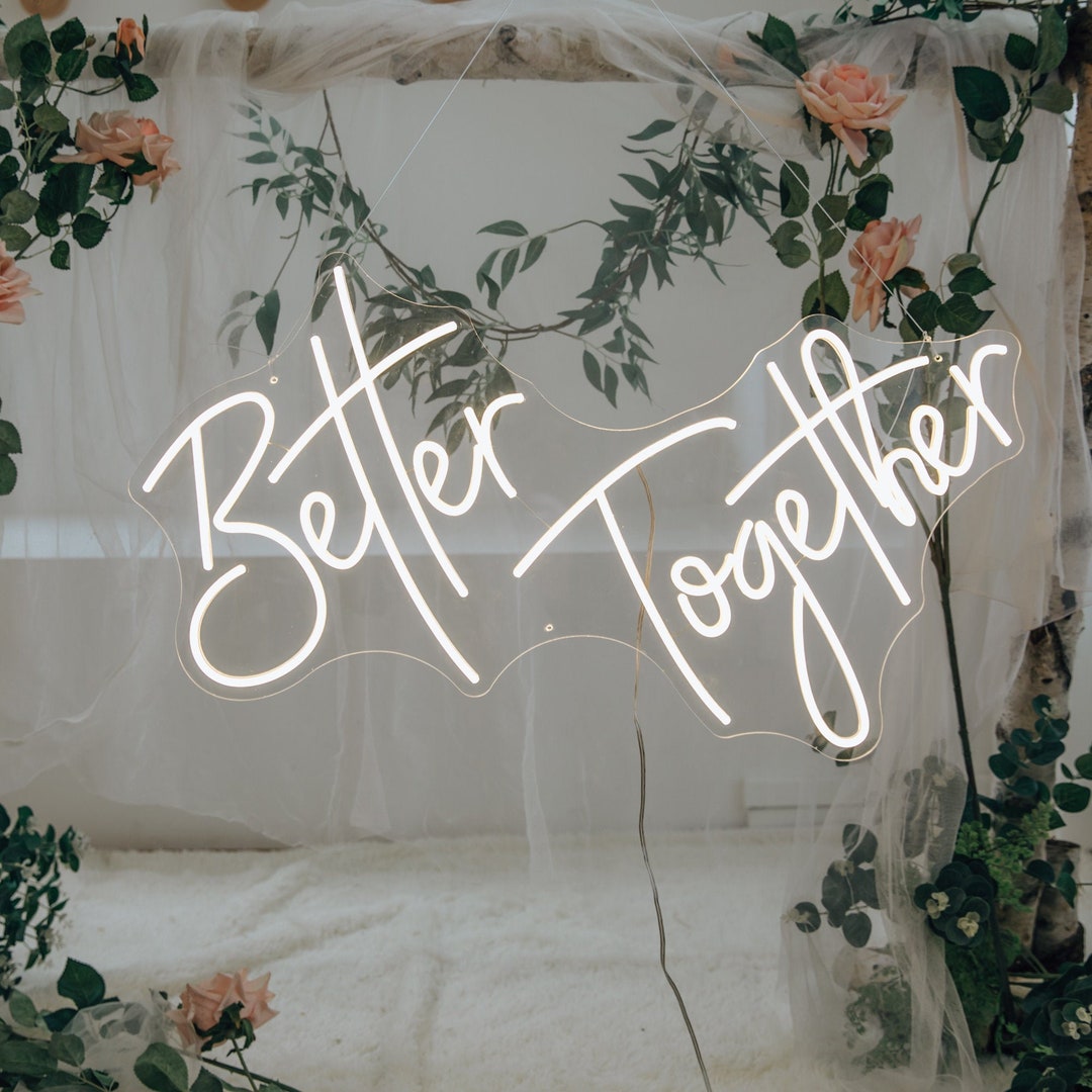 Better Together Neon Sign, Wedding Neon Sign, Custom Wedding Neon Sign ...