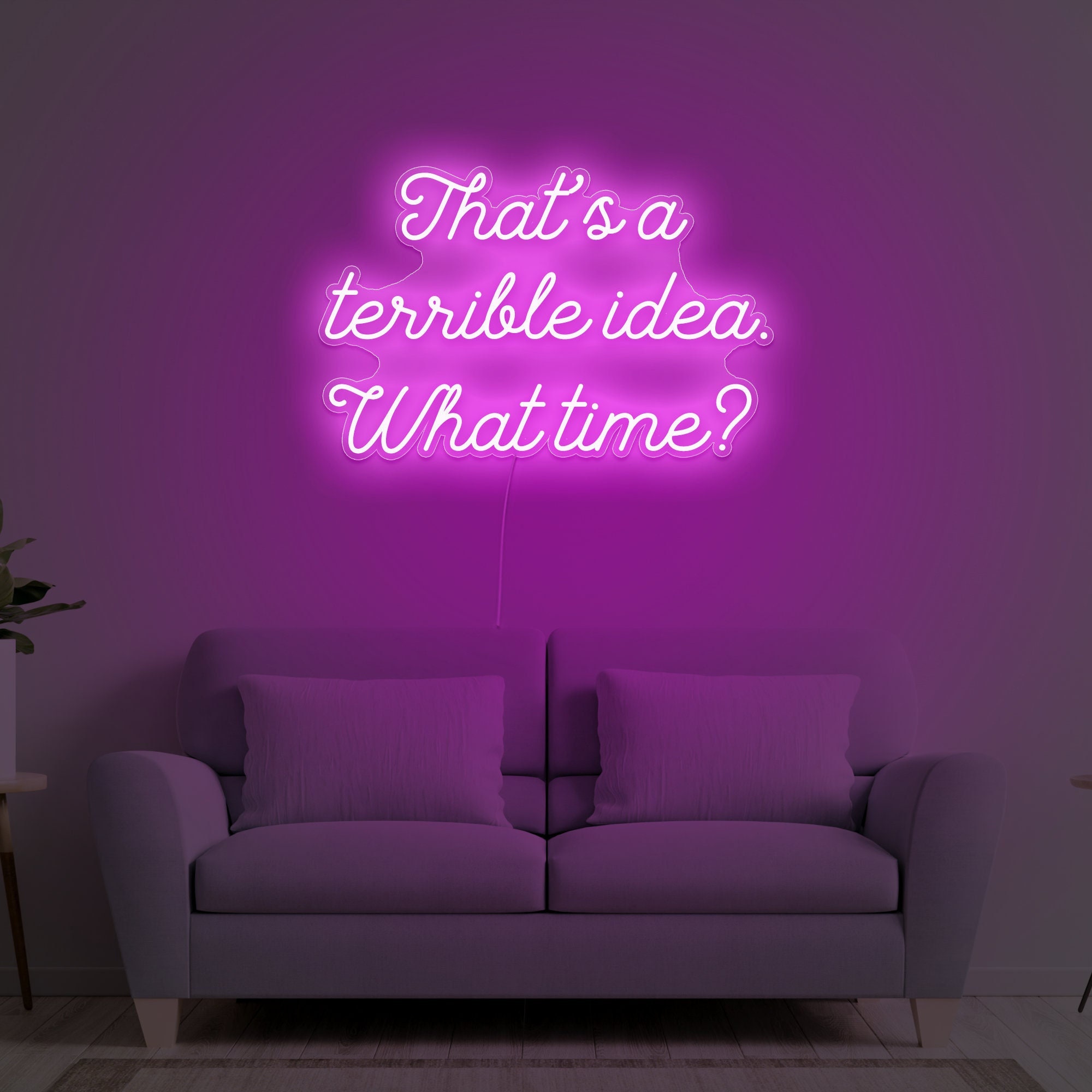That's A Terrible Idea Neon Sign, Custom Neon Sign, Neon Light Sign for ...