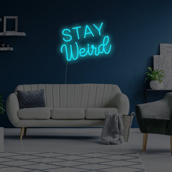 Stay Weird Neon Sign Custom Neon Sign Neon Light Sign for - Etsy