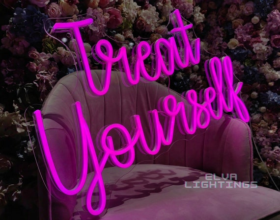 Treat Yourself Neon Sign/ Custom Neon Sign/ Neon Light Sign | Etsy