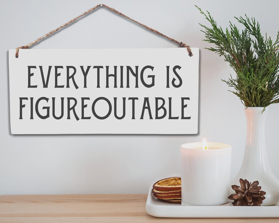 Hanging Everything is Figureoutable Sign Modern Rustic - Etsy
