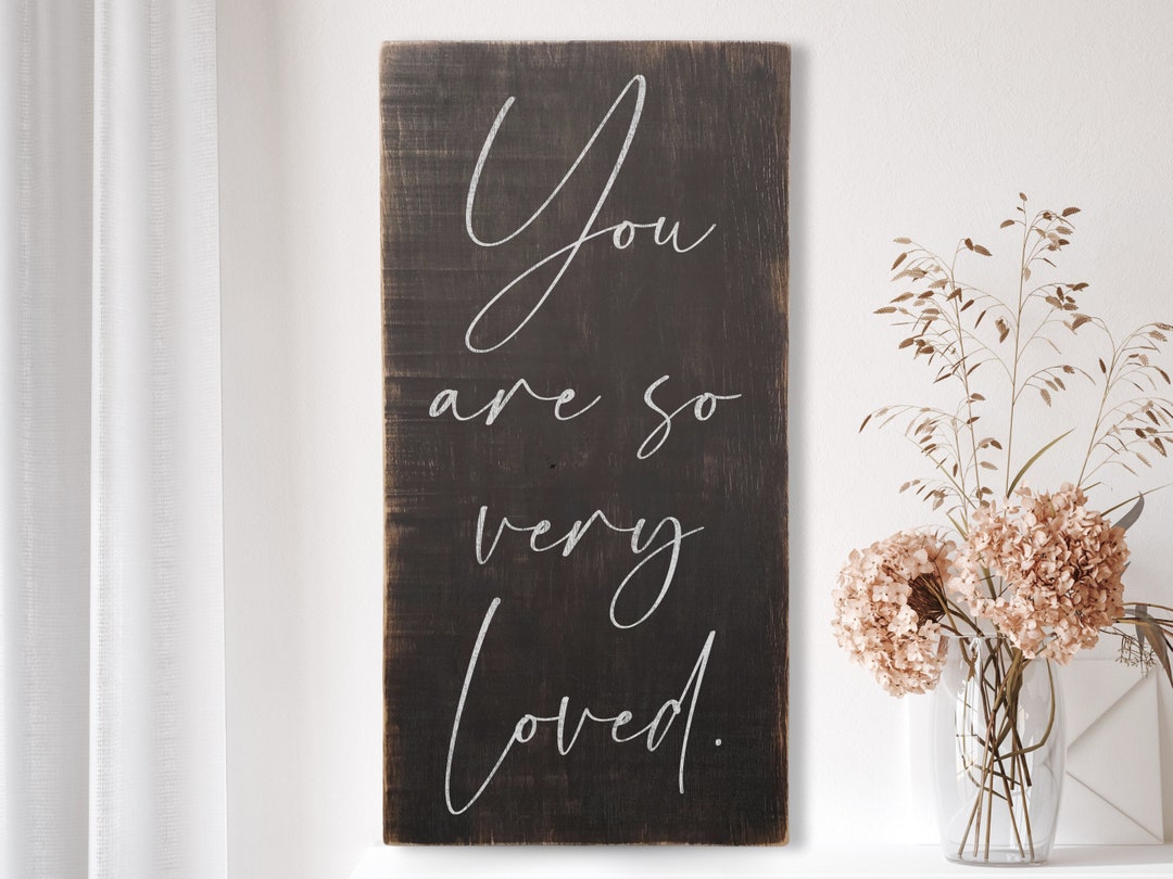 Large Antique Style Wooden Sign- You Are so Very Loved. Rustic Home ...