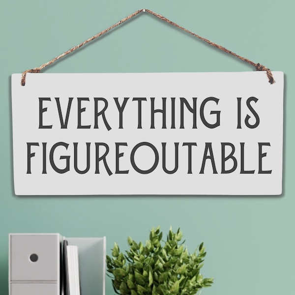 Everything is Figureoutable Sign - Etsy