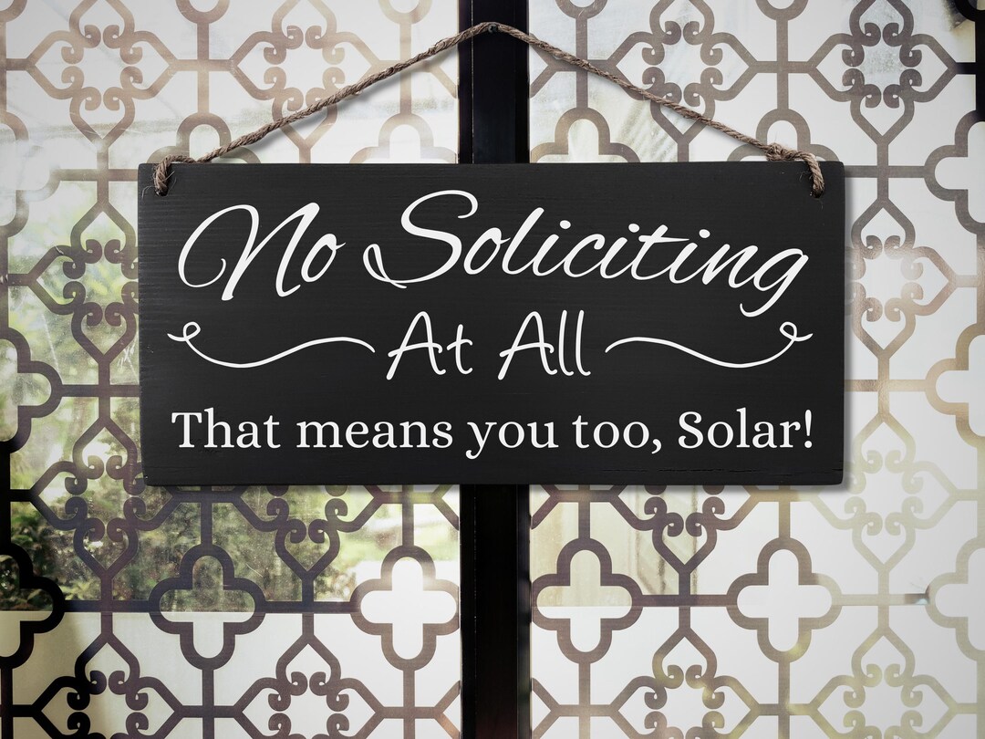 No Soliciting - at All - That Means You Too, Solar! Porch & Front Door ...