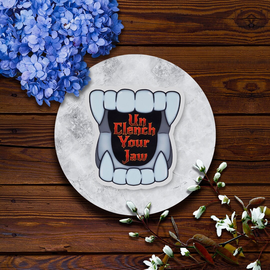 Unclench Your Jaw | Glossy Vinyl Sticker, Mental Health Awareness ...