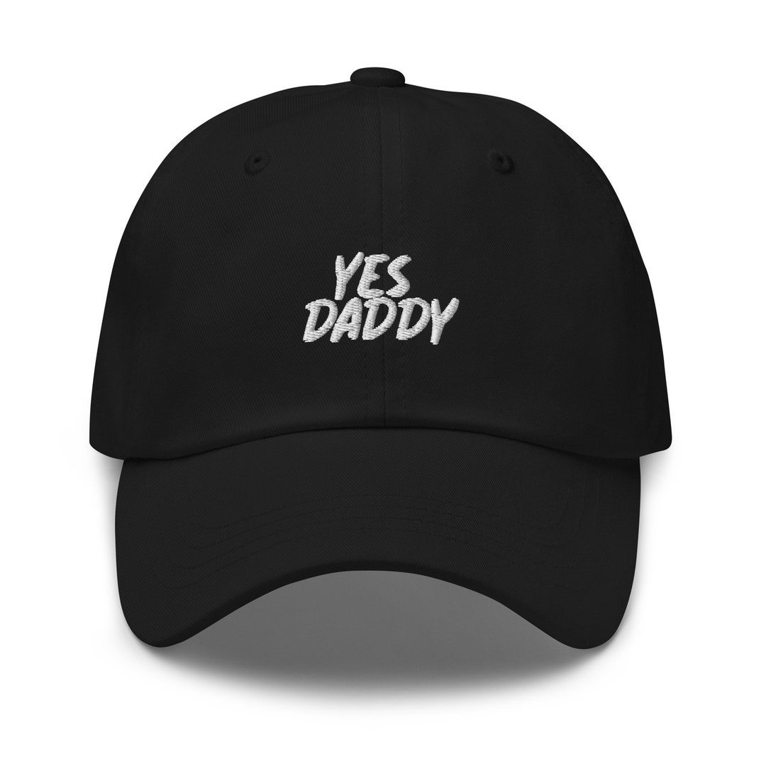 YES DADDY. Yes Daddy Baseball Hat. Embroidered Dad Cap. Funny Hats ...