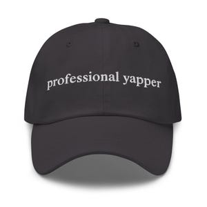Professional Yapper | Custom Dad Hat Embroidered | Funny Meme Hat ...