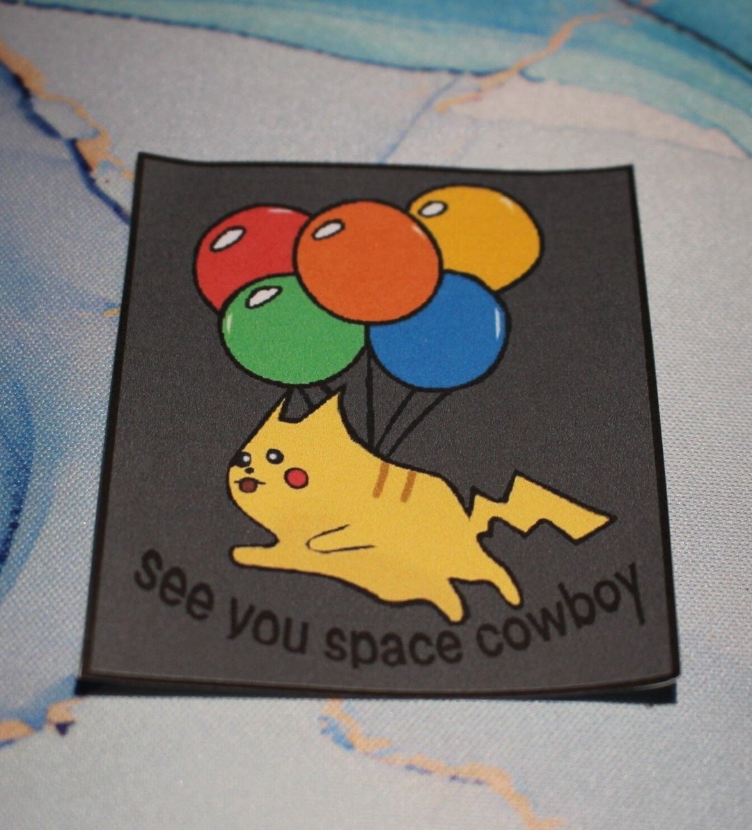 Funny Pokemon Pikachu Anime Cowboy Bebop See You Space Cowboy Meme ...