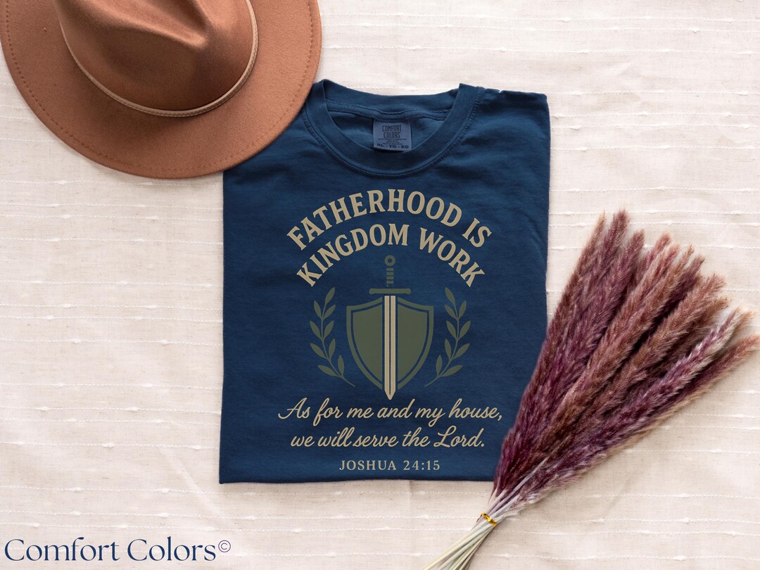 Christian Dad Shirt, Father’s Day Faith Shirt, Fatherhood is Kingdom ...