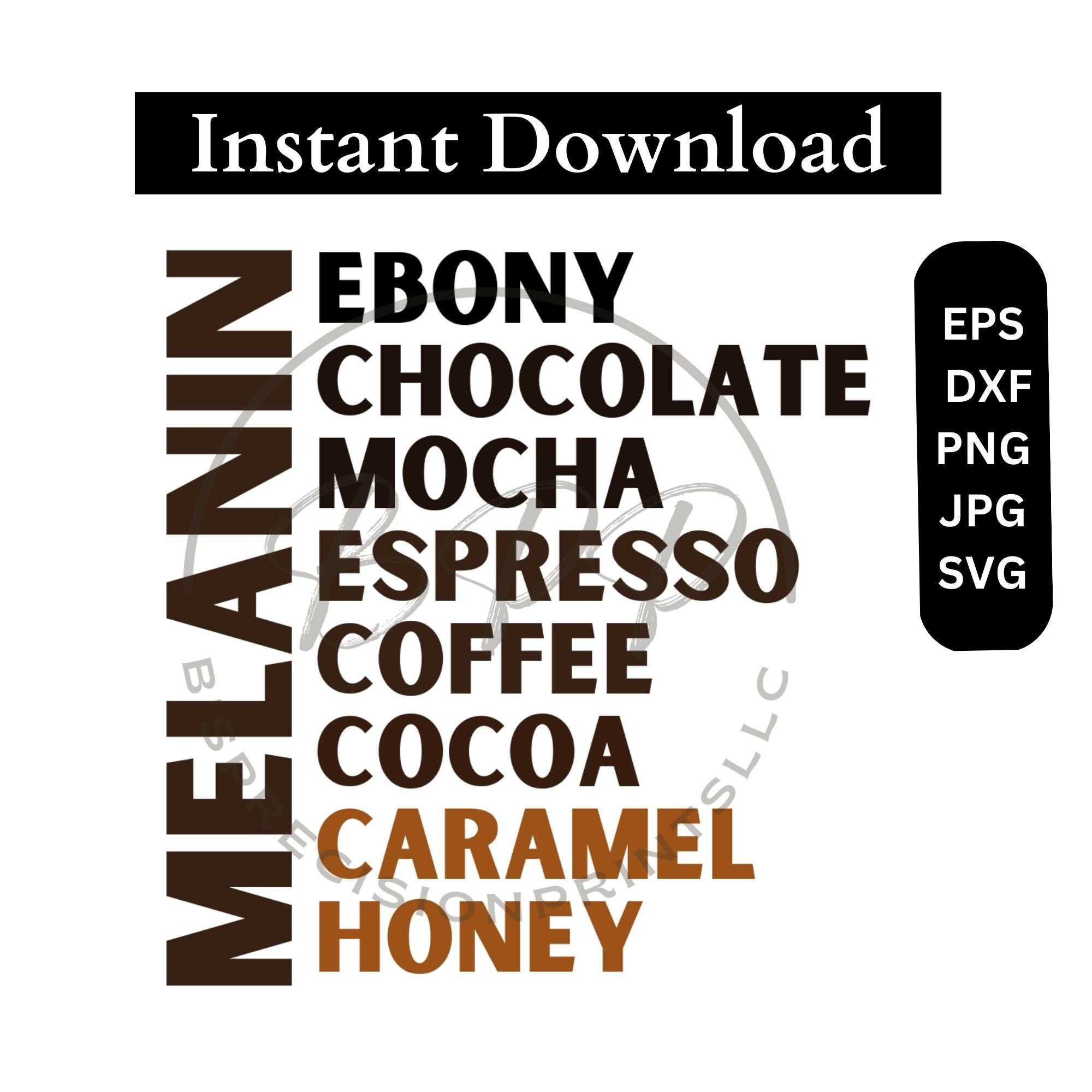 Melanin SVG - Melanin Shades, Chocolate, Mocha, Ebony, Espresso, Coffee ...