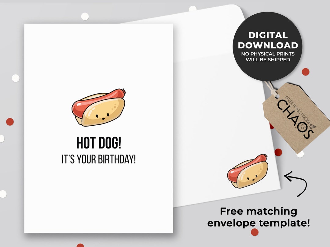 Hot Dog! It's Your Birthday! Printable Card | Cute Thank You Card, Hot ...