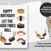 Let the Good Times Roll Birthday Printable Card | Sushi Birthday Card ...