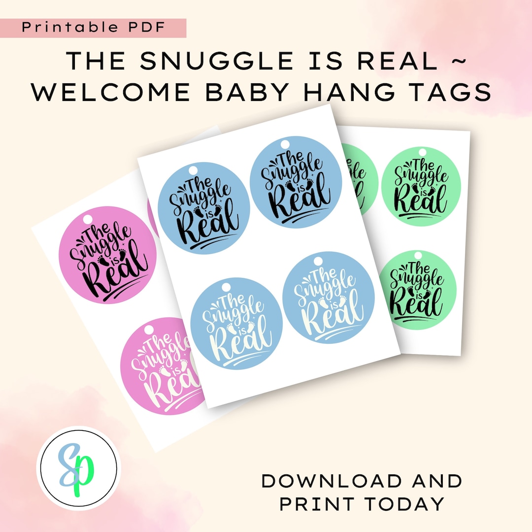 Printable the Snuggle is Real Hang Tags Printable Welcome Baby Gift ...