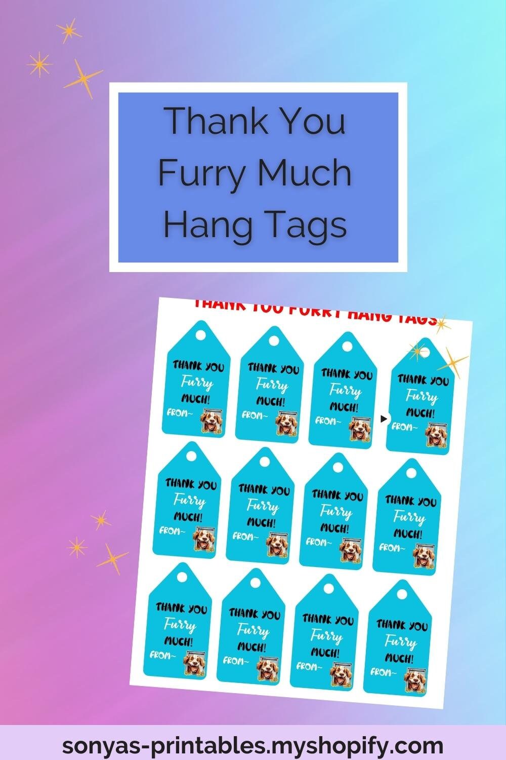 Printable Thank You Furry Much Hang Tags Thank You Furry Much Gift Tags ...