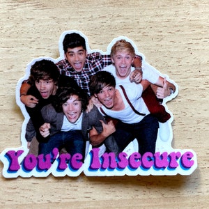 You're Insecure | One Direction What Makes You Beautiful Sticker - Etsy