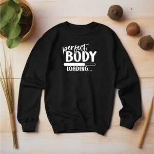 Perfect Body Loading Sweatshirt, Gym Pump Sweatshirts, Funny Gym Hoodie ...