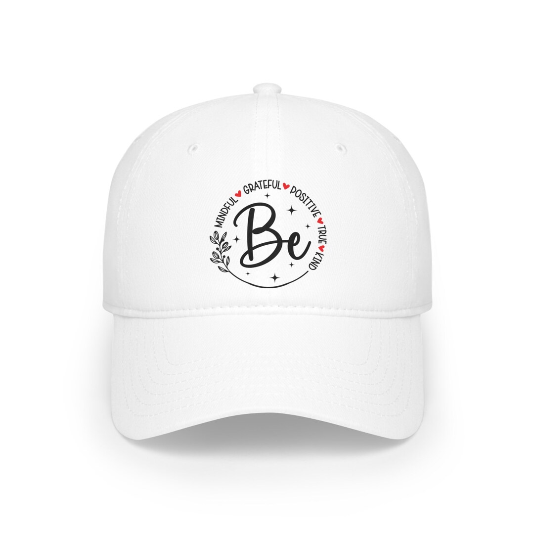 Be Mindful Positive Grateful True Kind Hat Baseball Cap Mindfulness ...