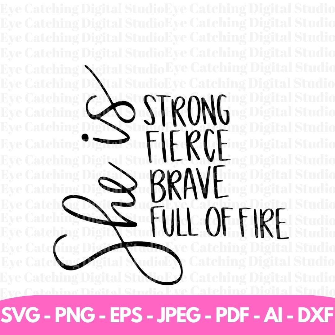 She is SVG, She is Strong Fierce Brave Full of Fire SVG, Strong Women ...