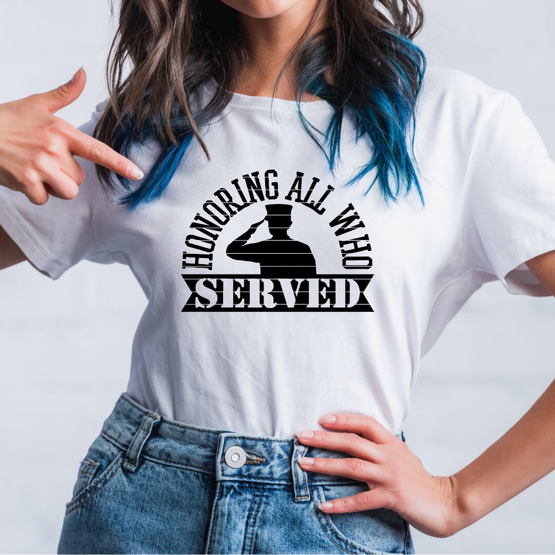 Honoring All Who Served SVG / Veteran's Day SVG / Memorial Day SVG ...